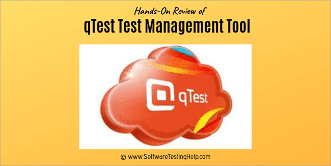 Test Management Tool: qTest Hands-On Review