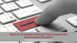 Steps to Convert Manual Test Cases into Automation Scripts