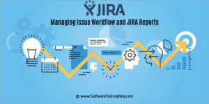 JIRA Workflow: Managing Issue Workflow and JIRA Reports