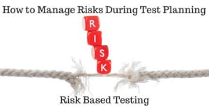 Risk Based Testing: Risk Management in Software Testing