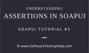 Understanding Assertions in SoapUI - SoapUI Tutorial #5