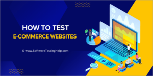 E-Commerce Testing: How to Test an E-Commerce Website