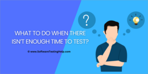 What To Do When There Is Not Enough Time To Test?