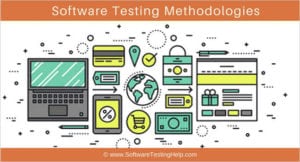 Software Development and Testing Methodologies (with Pros and Cons)