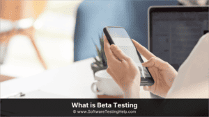 What is Beta Testing? How to Perform Beta Test?