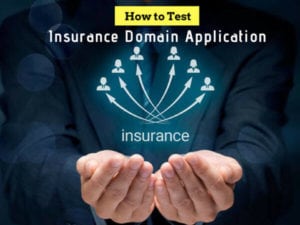 Insurance Domain Knowledge: Basics of Insurance Domain for Testers