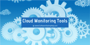 10 BEST Cloud Monitoring Tools For Perfect Cloud Management