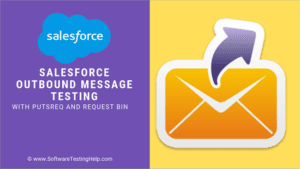 How To Setup And Test Outbound Message In Salesforce?