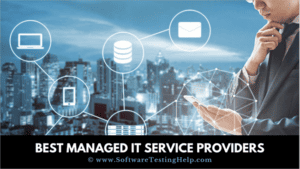 Top 11 Managed IT Service Providers For Your Business In 2025