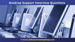 Top 38 Desktop Support Engineer Interview Questions and Answers