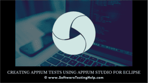 Appium Studio Tutorial for Mobile Automation (15+ Hands-on Tutorials)