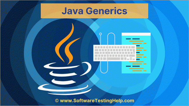 Java Generics Tutorial With Examples
