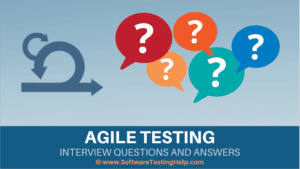25 Best Agile Testing Interview Questions and Answers