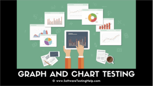 How to Test Graphs and Charts (Sample Test Cases)