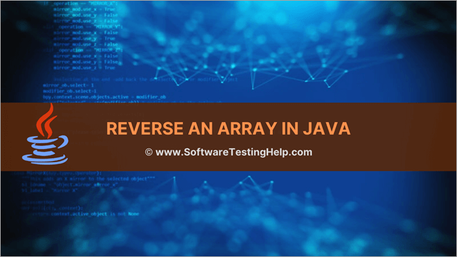 Reverse An Array In Java 3 Methods With Examples