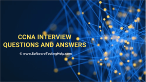 Top 50 most popular CCNA Interview Questions and Answers