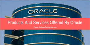 A Comprehensive Guide To Oracle Products And Services