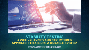 Stability Testing In Software Testing For A Stable System