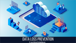 Top 11 Data Loss Prevention Software DLP Solutions In 2025