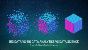 Big Data vs Big Data Analytics vs Data Science