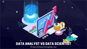 Data Analyst Vs Data Scientist - What Are The Key Differences
