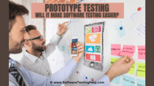 Prototype Testing: Will it Make Software Testing Easier
