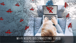 WiFi Keeps Disconnecting In Windows 10 [Top 12 Ways To Fix]
