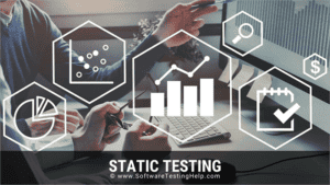 Static Testing And Dynamic Testing: What Are The Differences