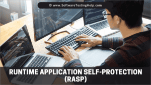 What Is RASP: Runtime Application Self Protection