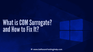 What Is COM Surrogate And How to Fix It (Causes And Solution)