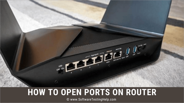 How To Open Or Forward Ports On Your Router BEST METHODS 