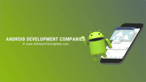 Top 10+ Android App Development Companies (REVISED LIST)