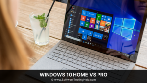 Windows 10 Home Vs Pro: Key Differences To Explore