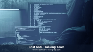 Top 10 FREE Anti Tracking Software In 2025 [TOP SELECTIVE]