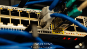 Hub Vs Switch: Key Differences Between Hub and Switch