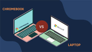 Chromebook Vs Laptop: Exact Difference and Which is Better?