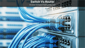 Switch vs Router: Key Difference between Router and Switch