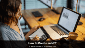 How to Create an NFT: Make and Sell NFTs - A Complete Guide