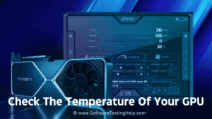 How to Check Your GPU Temperature [Quick Methods]