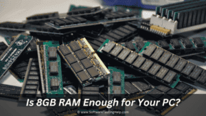 Is 8GB RAM Enough for PC or Laptop? How Much RAM Do I Need