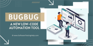 BugBug: A New Low-Code Automation Tool
