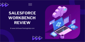 Salesforce Workbench Tutorial: Features and How to use It