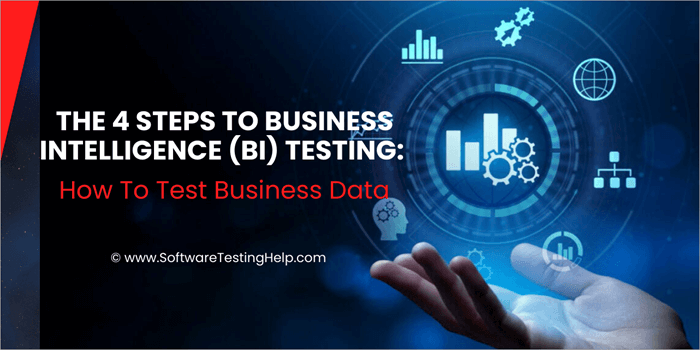 Business Intelligence (BI) Testing: Process and Strategy