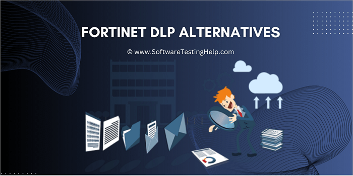 Top 7 Fortinet DLP Alternatives & Competitors in 2025