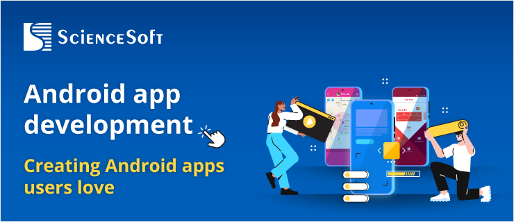 Top 10+ Android App Development Companies (REVISED LIST)