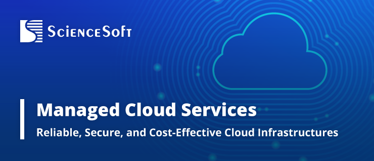 Top 11 BEST Cloud Managed Services To Automate Business Operations