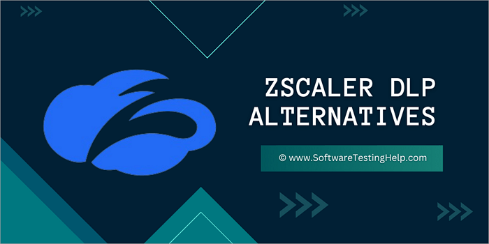 The 12 Best Zscaler DLP Alternatives and Competitors in 2025