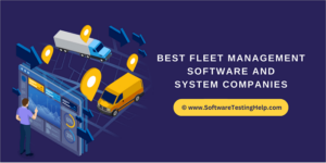 Top 10 Fleet Management Software Systems & Companies 2025