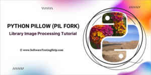 Python Pillow (PIL Fork) Library Image Processing Tutorial