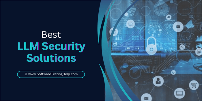 Top 7 Large Language Model (LLM) Security Solutions 2025